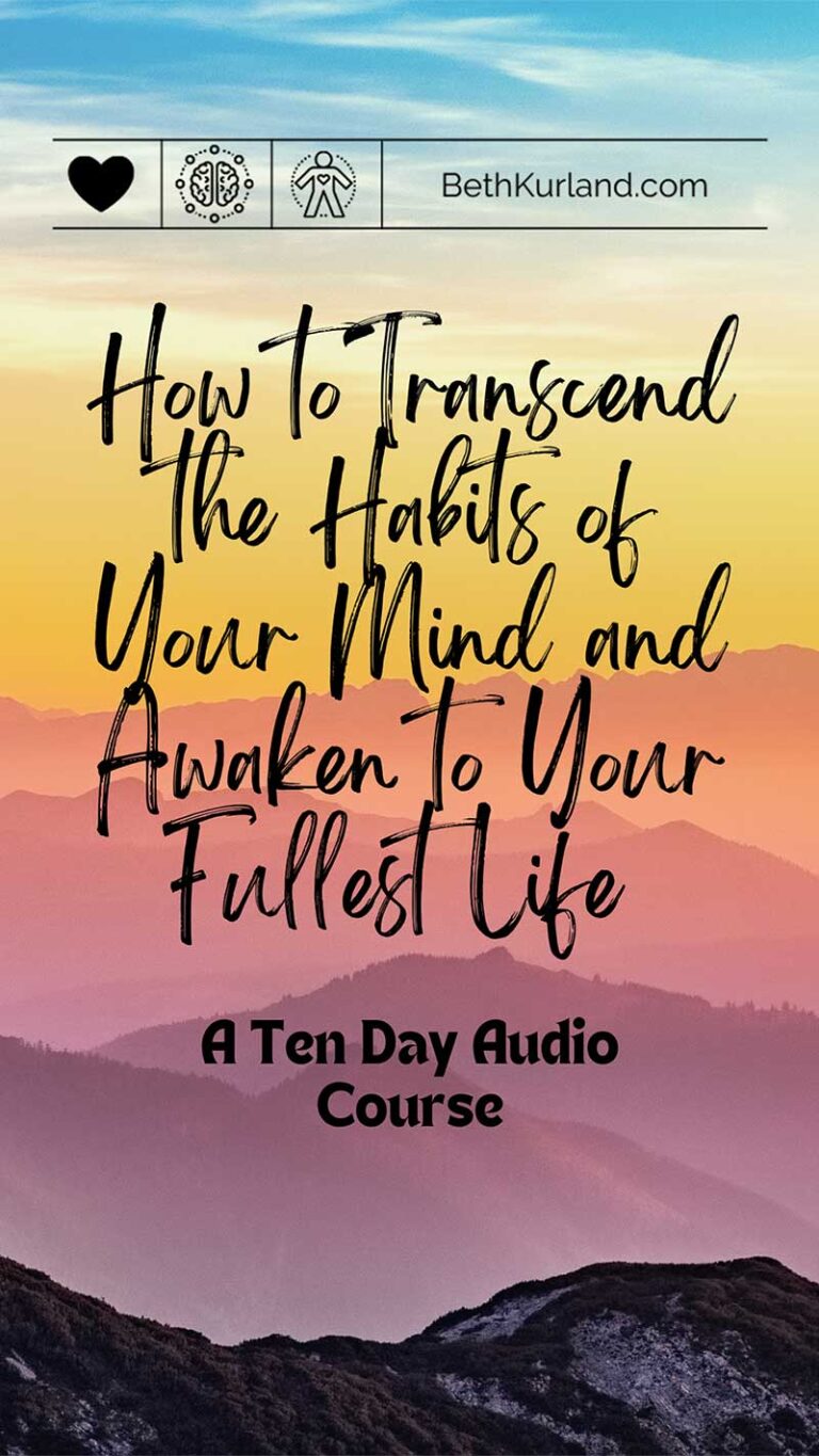 How to Transcend the Habits of Your Mind and Awaken to Your Fullest ...